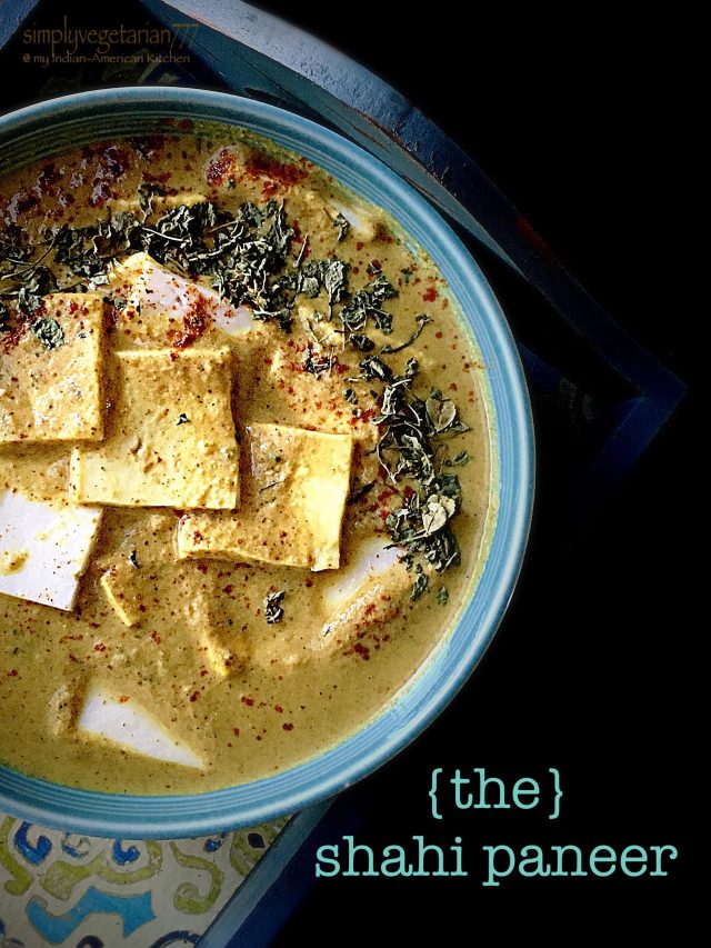Shahi Paneer - Royal curry from Indian Mughlai Cuisine