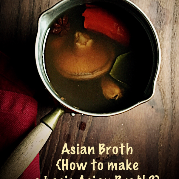Asian Broth - How to make a Basic Asian Broth? An easy recipe to save.