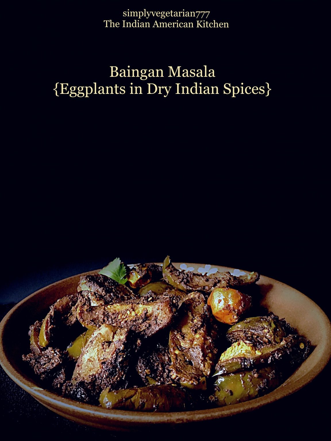 Baingan Masala - Eggplants cooked in Indian Dry Spices